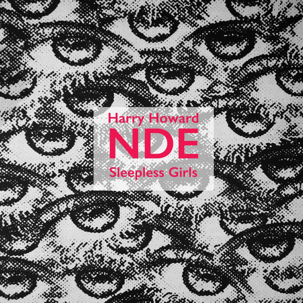 HARRY HOWARD AND THE NDE ‘Sleepless Girls’ Album Review. – Desert Highways